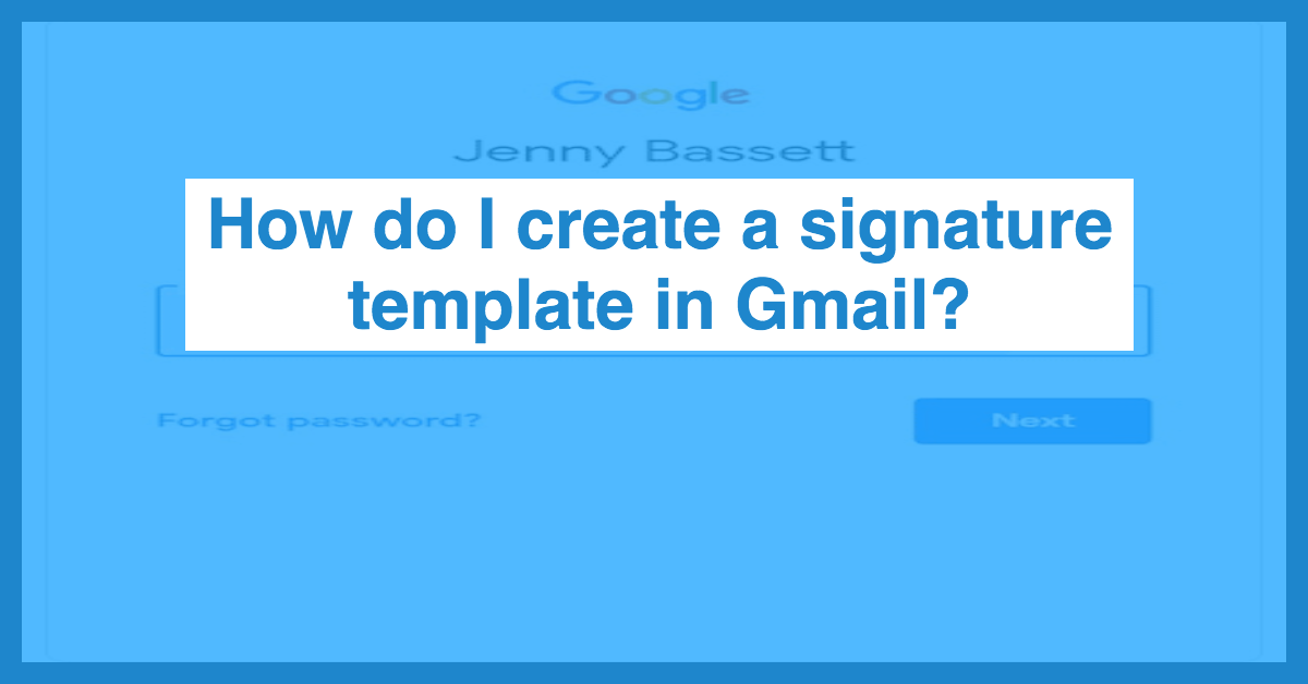 How To Create A Signature Template In Gmail Anyleads