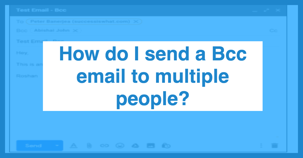 How To Send Bcc Email To Multiple Recipients Anyleads