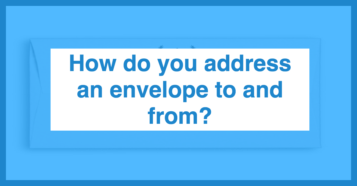 How To Address An Envelope The Basics Anyleads