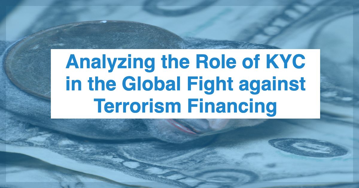 Analyzing the Role of KYC in the Global Fight against Terrorism ...
