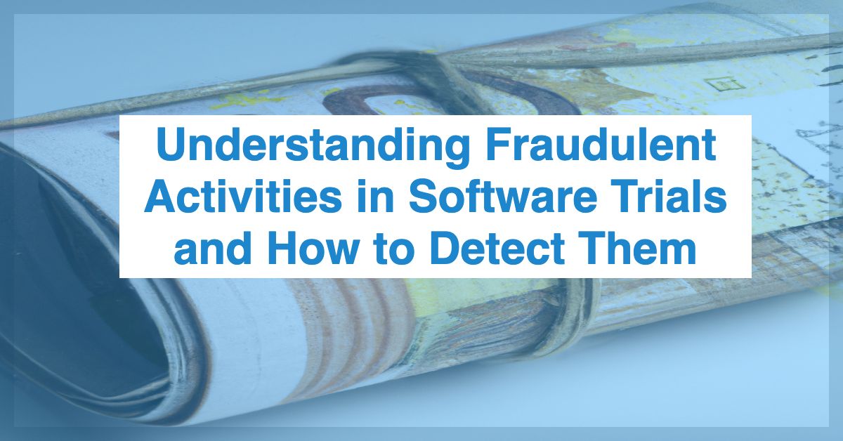 Understanding Fraudulent Activities In Software Trials And How To Detect Them Kyc Widget