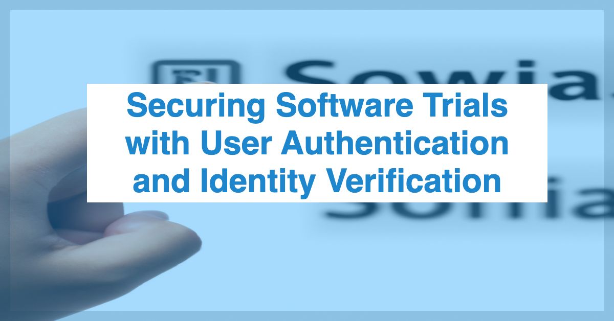 Securing Software Trials with User Authentication and Identity Verification - Kyc Widget