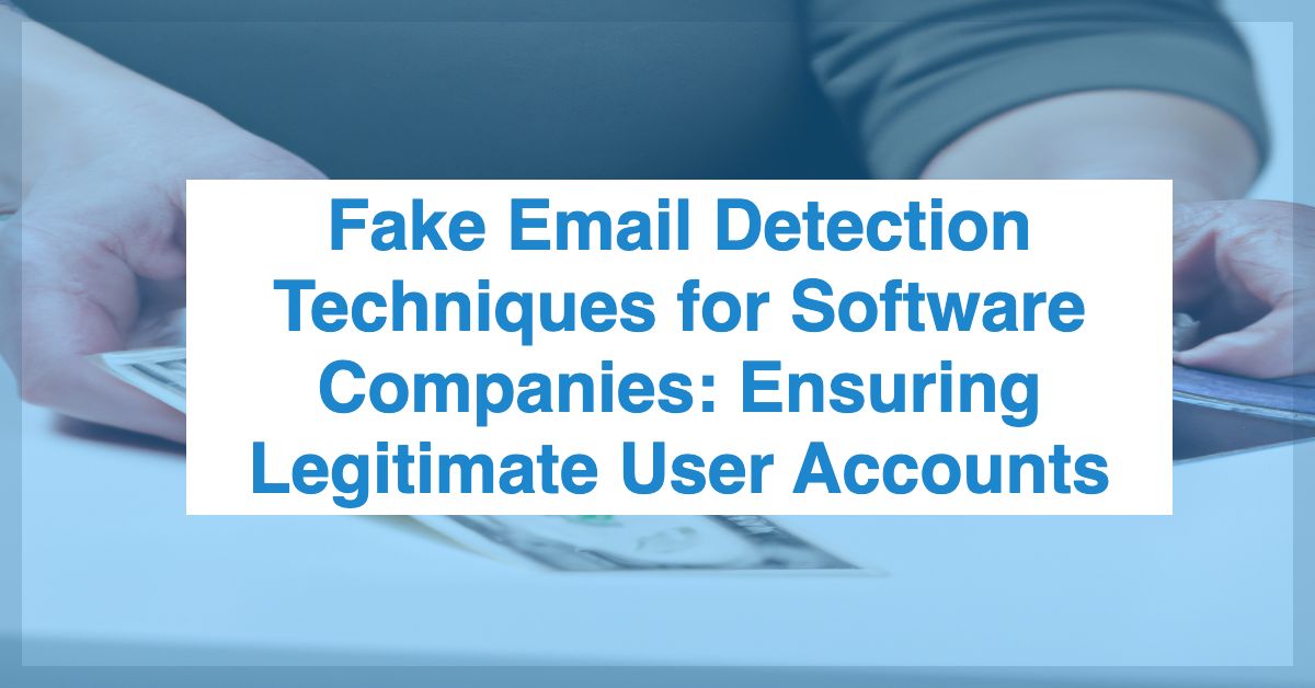 Fake Email Detection Techniques for Software Companies: Ensuring ...