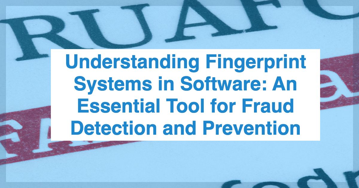 Understanding Fingerprint Systems in Software: An Essential Tool for ...