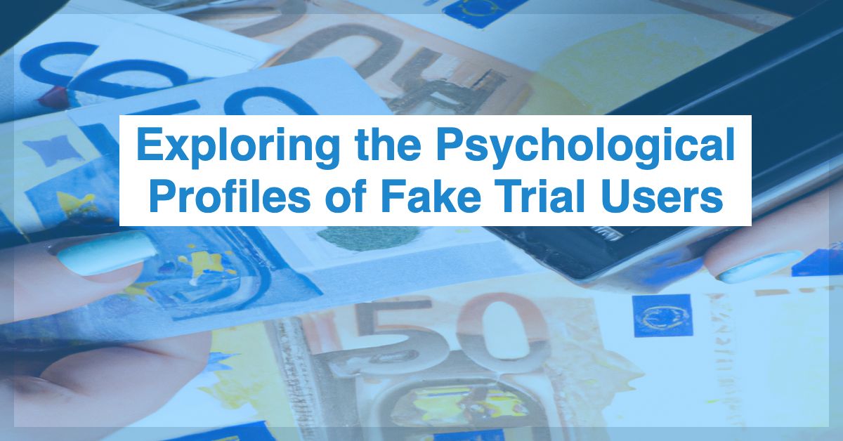 Exploring the Psychological Profiles of Fake Trial Users - Kyc Widget