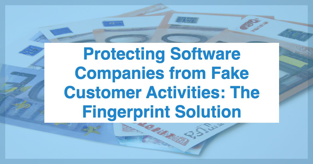 Protecting Software Companies from Fake Customer Activities: The ...