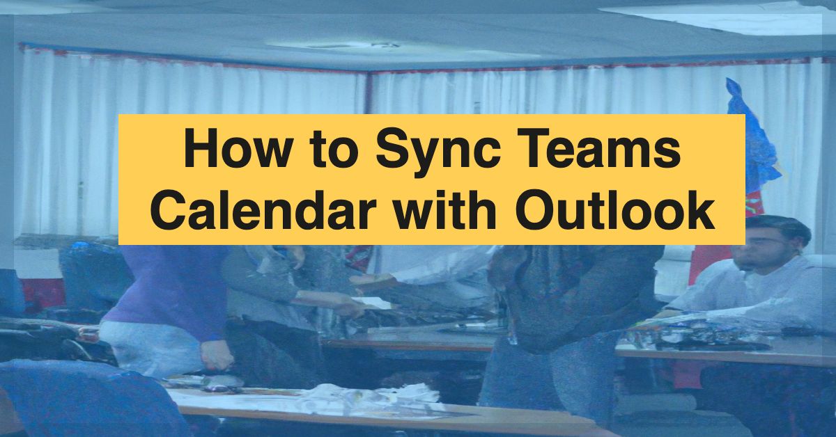 Sync Microsoft Teams Calendar With Outlook How To Sell SaaS