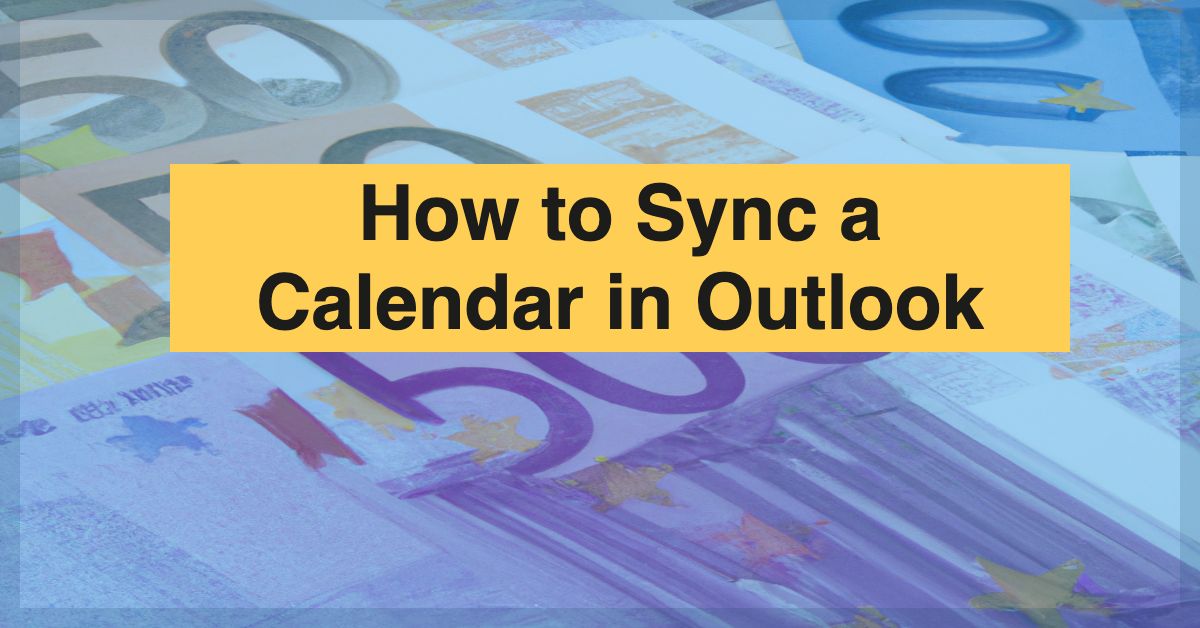 How To Sync A Calendar In Outlook Outlook Calendar Sync Tips Sell SaaS