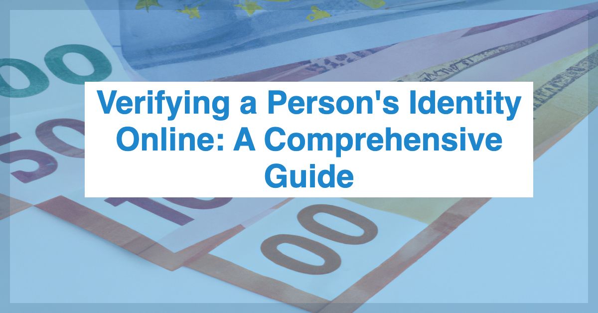 Verifying a Person's Identity Online: A Comprehensive Guide - Kyc Widget