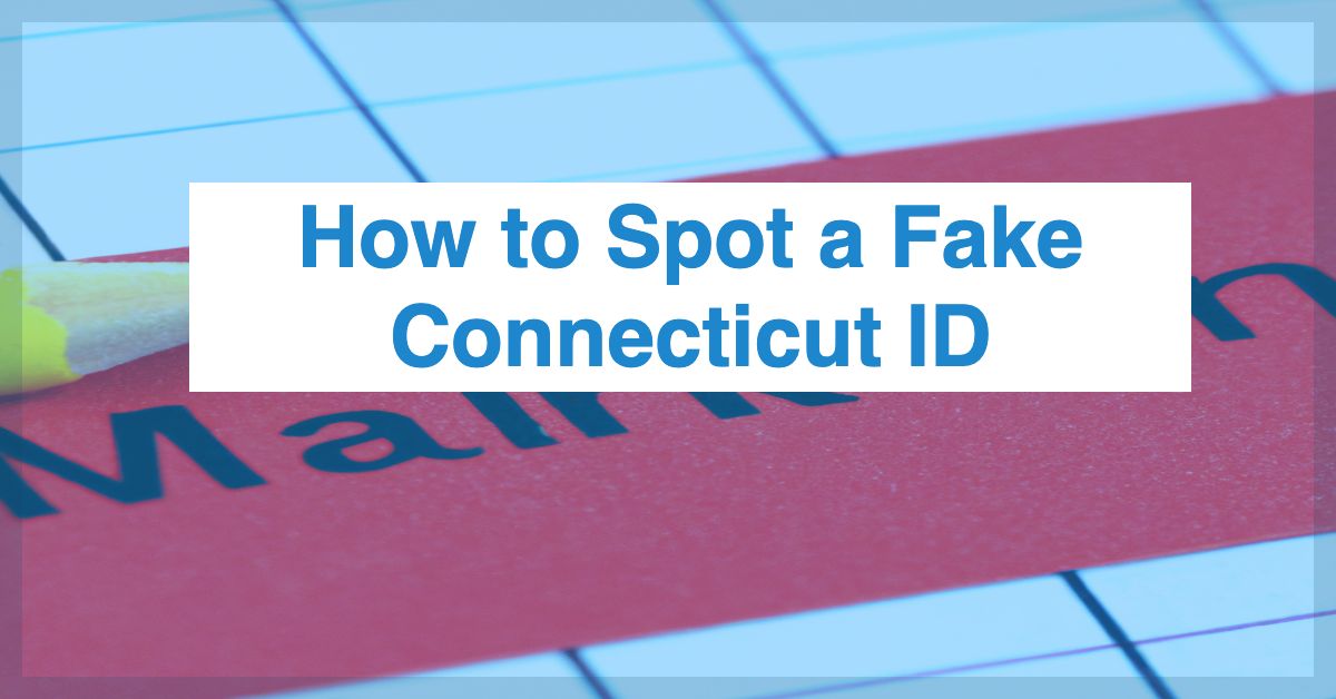 How to Spot a Fake Connecticut ID - Kyc Widget