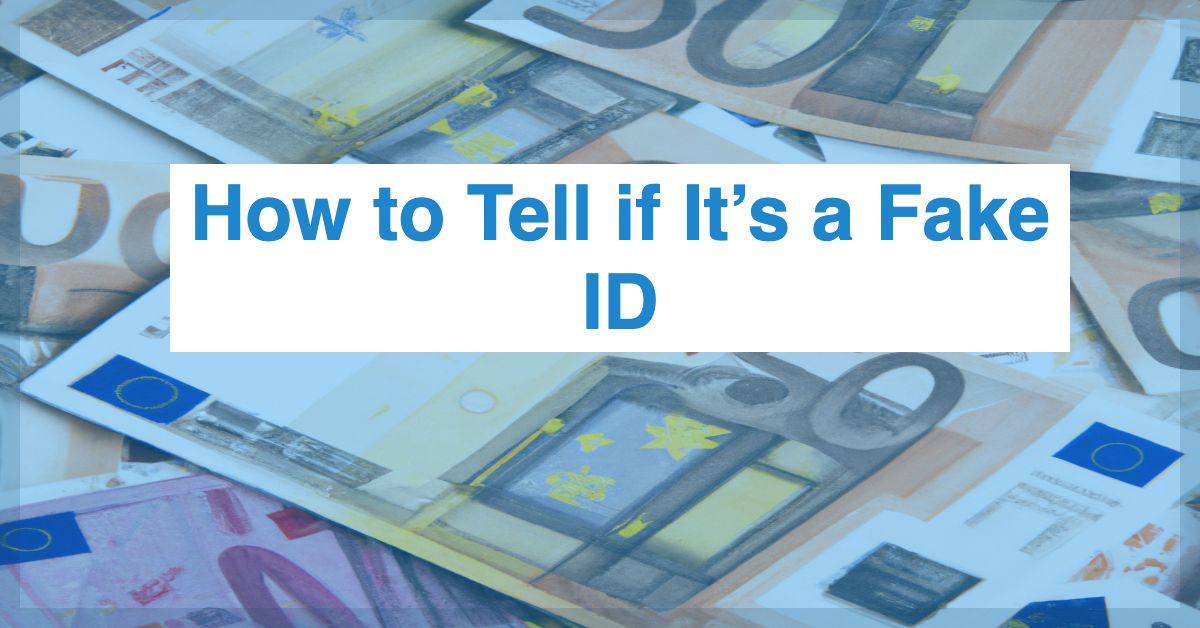 How to Tell if It’s a Fake ID - Kyc Widget