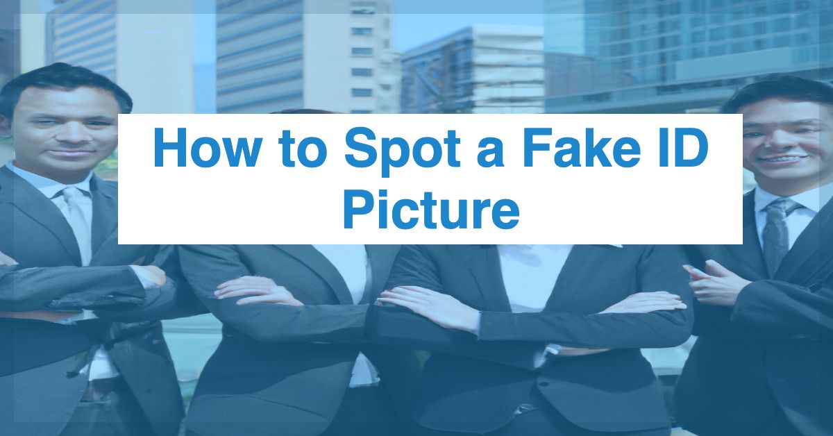 How to Spot a Fake ID Picture - Kyc Widget
