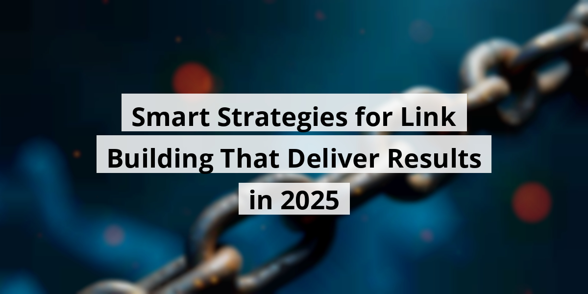 Revolutionizing Link Building: Strategies and Insights for 2025 - Write ...